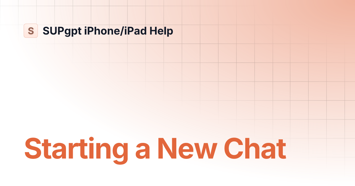 Starting a New Chat | SUPgpt iPhone/iPad Help