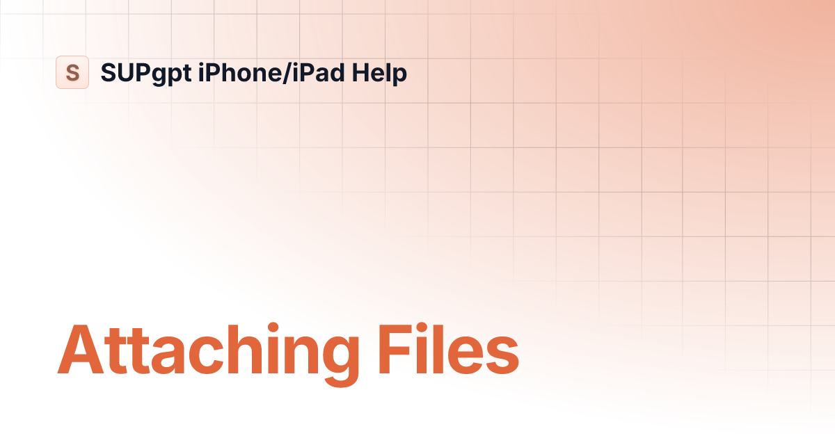 Attaching Files | SUPgpt iPhone/iPad Help